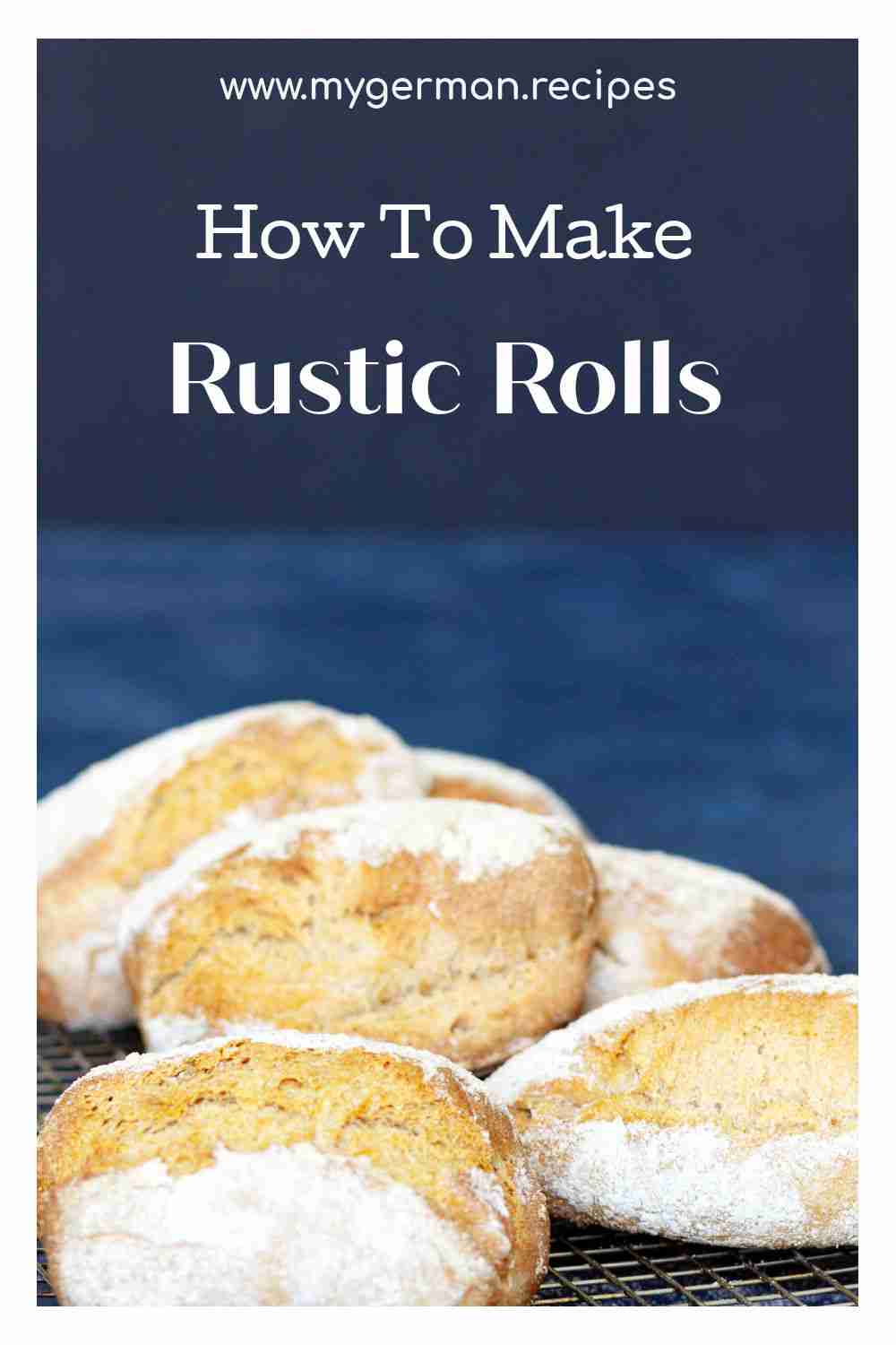 How To Bake Rustic Rolls ⋆ My German Recipes